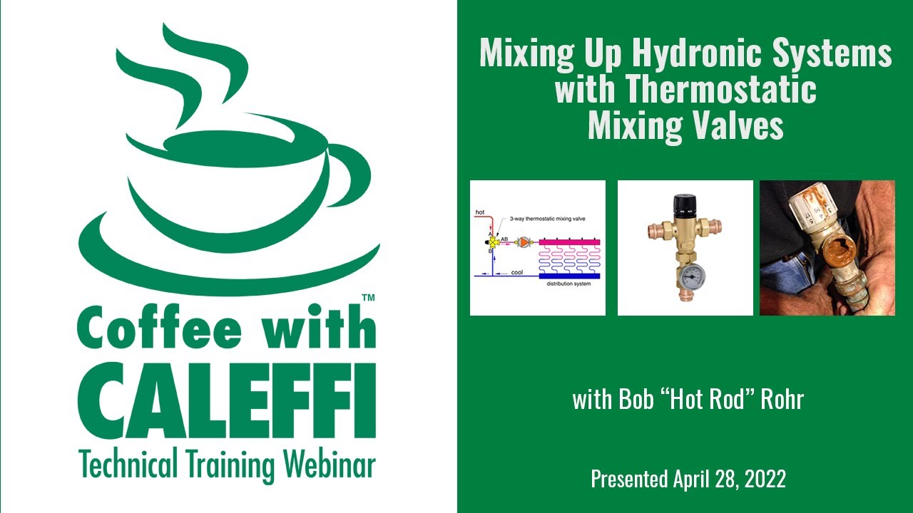 Mixing Up Hydronic Systems with Thermostatic Mixing Valves - YouTube