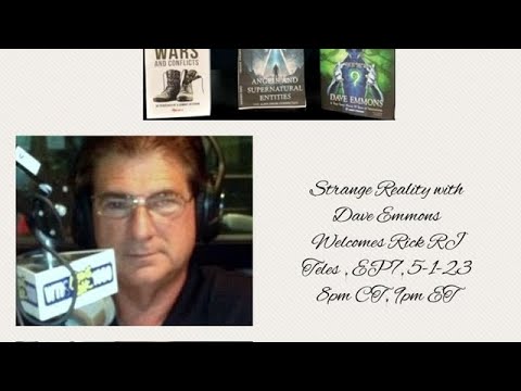 Strange Reality with Dave Emmons Welcomes RJ “Rick” Teles- May 1/23 ...