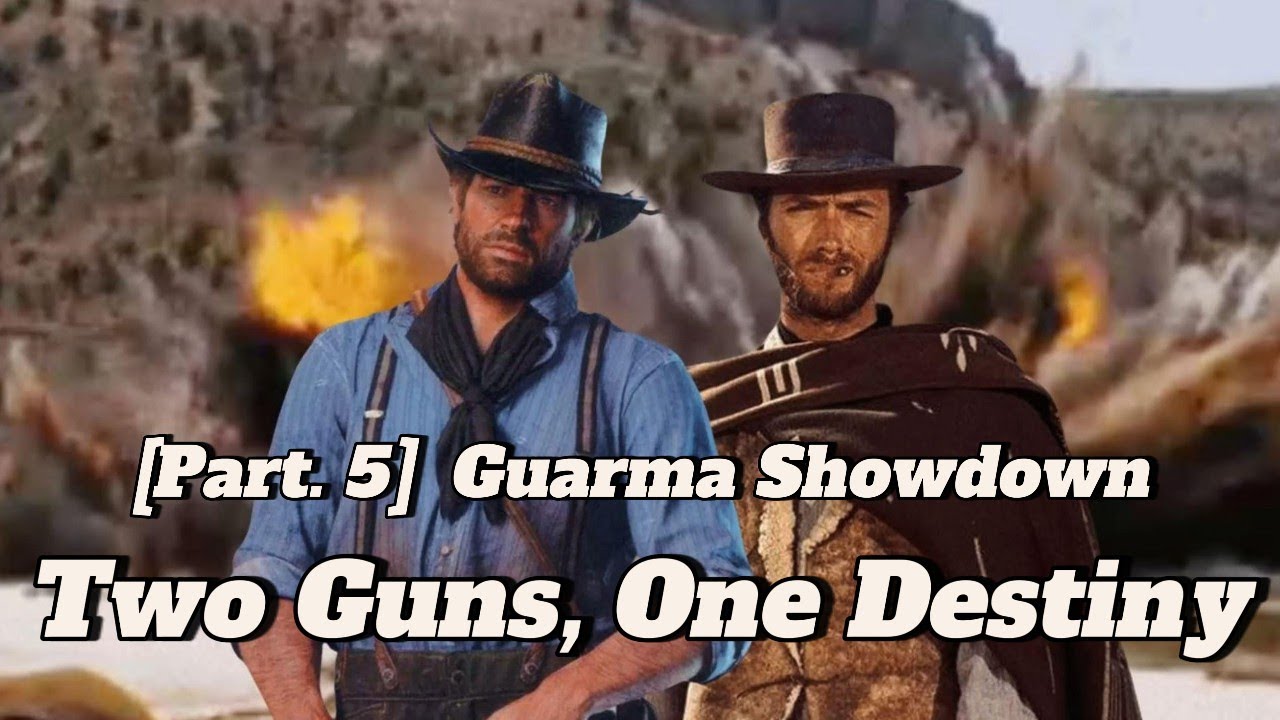 [Part.5] Arthur & Clint: Western Film//Guarma Showdown &For a Few ...
