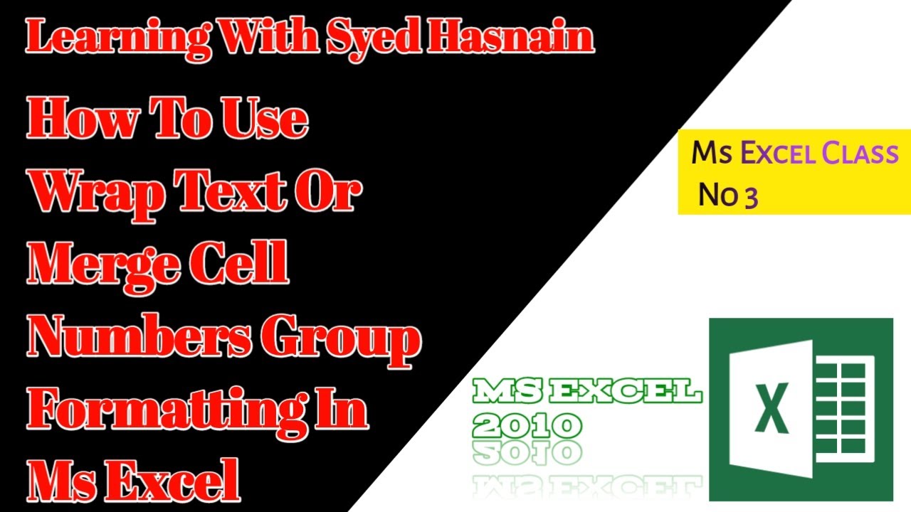 How To Use Wrap Text Merge Cells Numbers Formats In Ms Excel 2010 YouTube How To Use Wrap Text Merge Cells Numbers Formats In Ms Excel 2010 YouTube