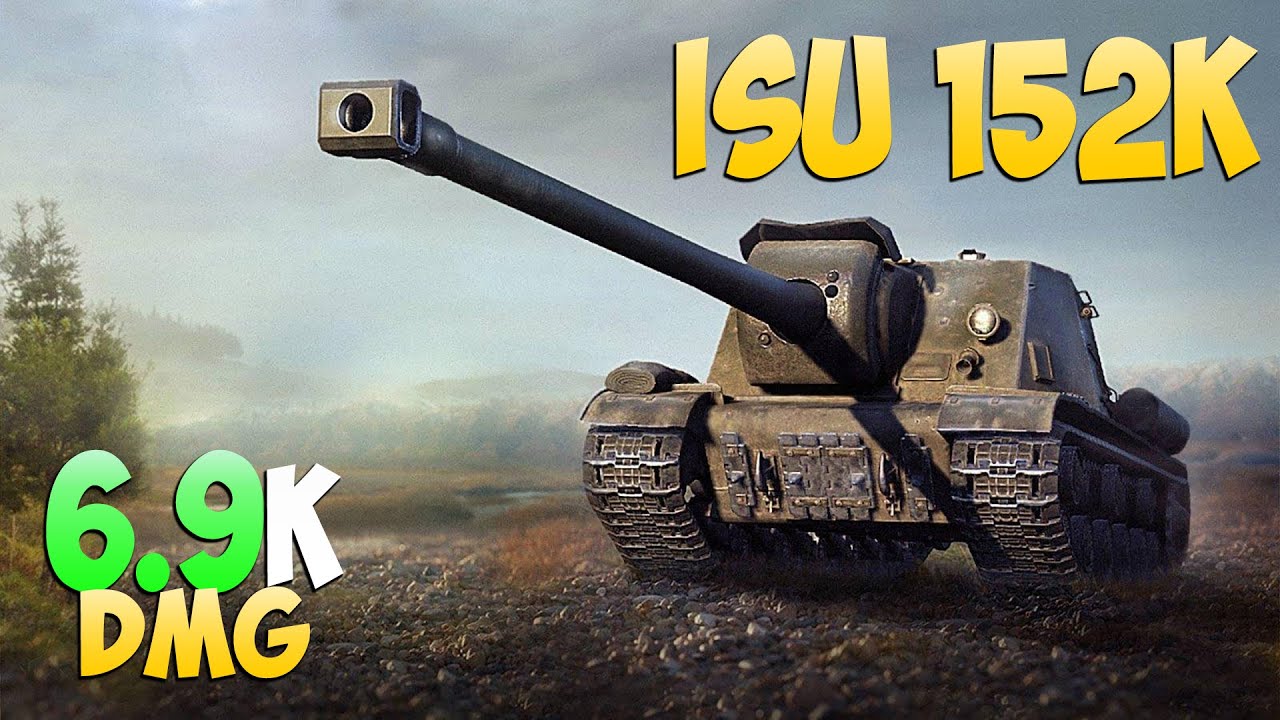 ISU-152K - 4 Kills 6.9K DMG - Honorable! - World Of Tanks - YouTube