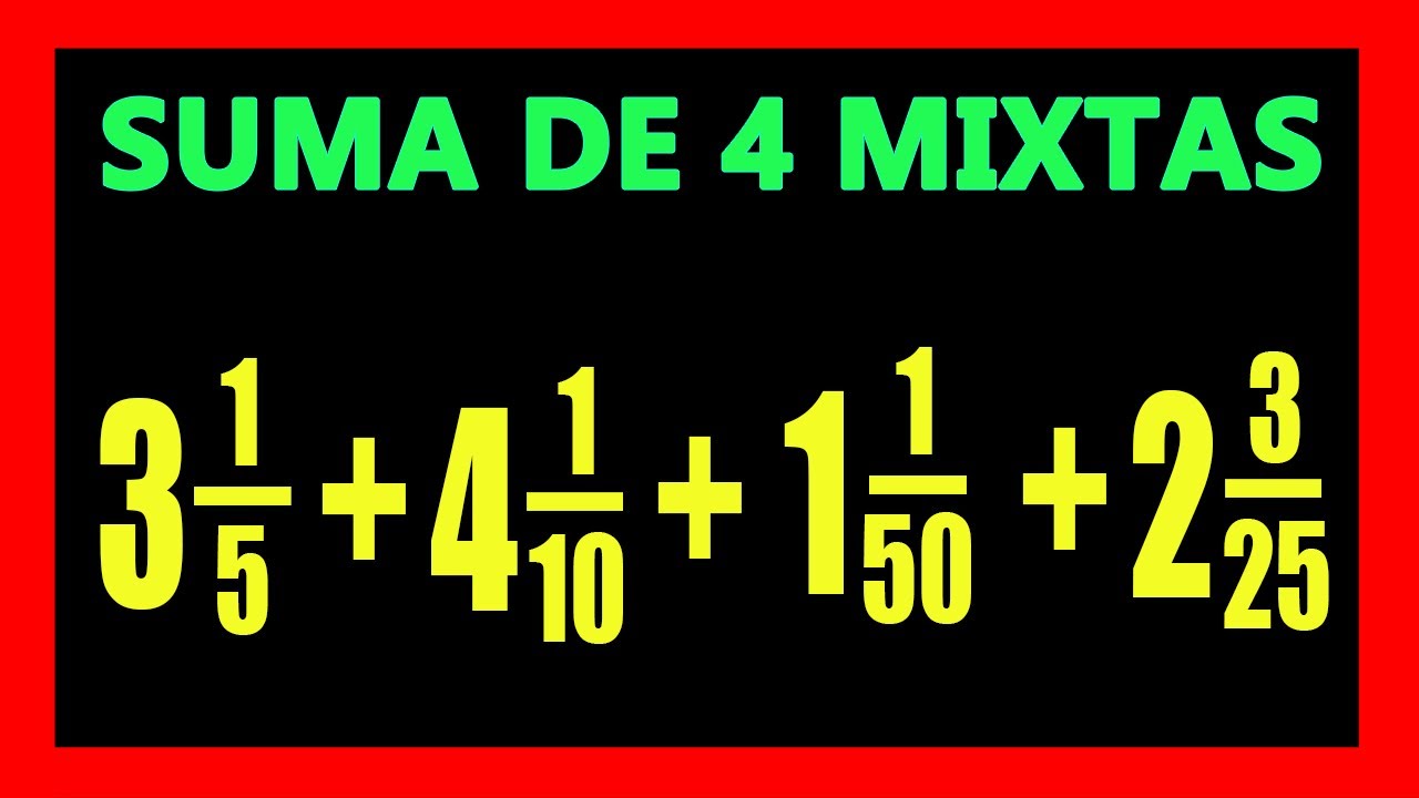 👉 Suma de 4 Fracciones Mixtas Como Sumar Cuatro Fracciones Mixtas - YouTube