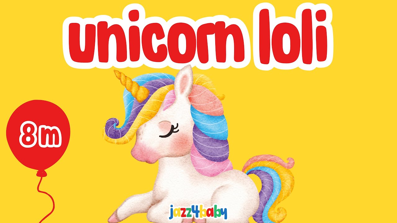 Unicorn Loli Long Version| Jazz for Kids | Educational Children's Songs ...