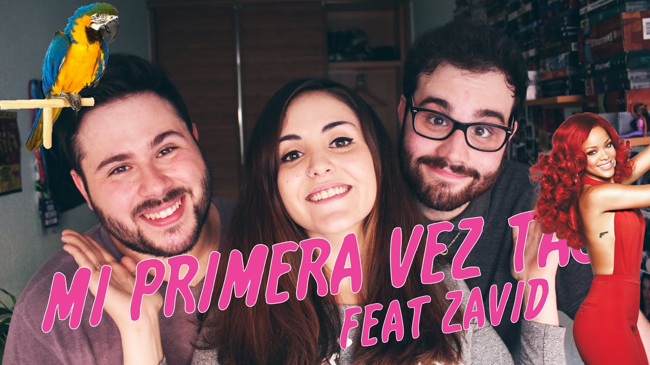 MI PRIMERA VEZ TAG | feat ZAVID - YouTube