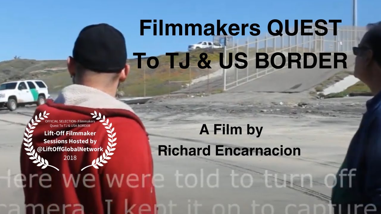 🔴 Filmmakers’ Quest to The USA & TJ BORDER | Award-Winning Documentary ...