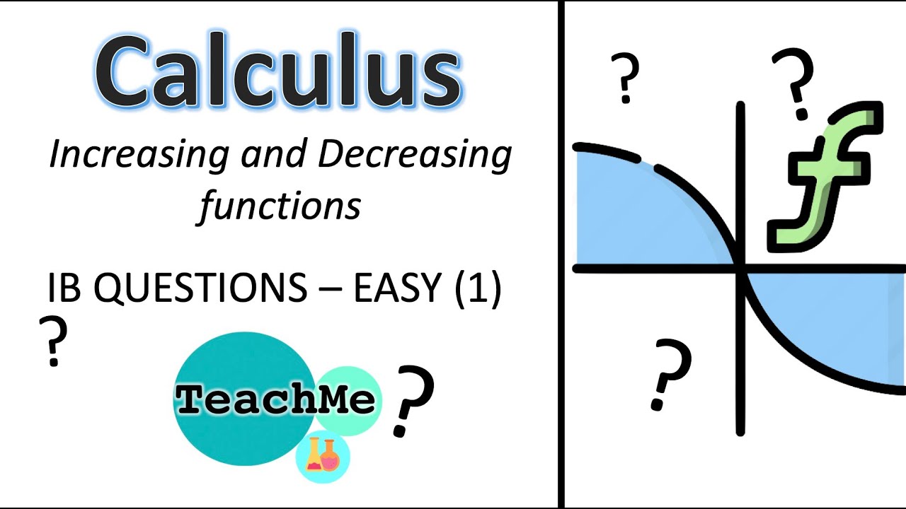 (5.2) - IB QUESTIONS EASY (#1) - Increasing & Decreasing Functions ...