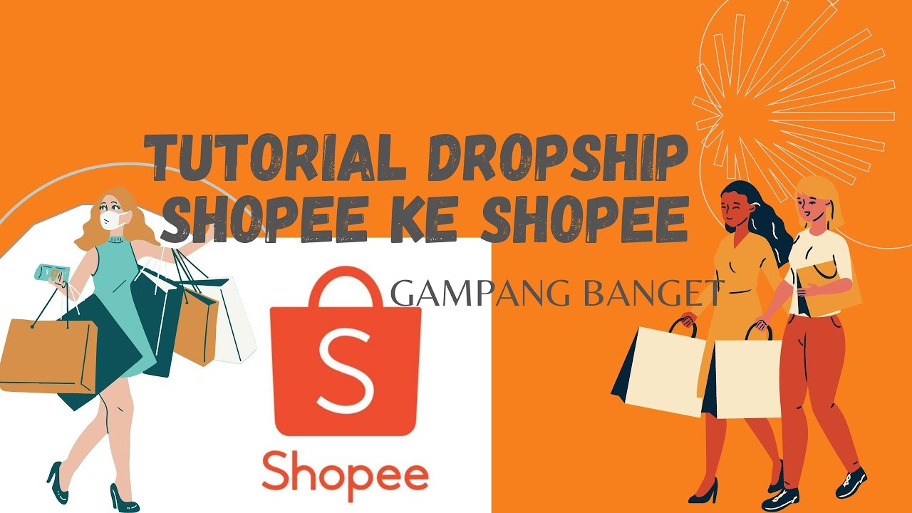 TUTORIAL DROPSHIP SHOPEE KE SHOPEE / DROPSHIPPER - YouTube