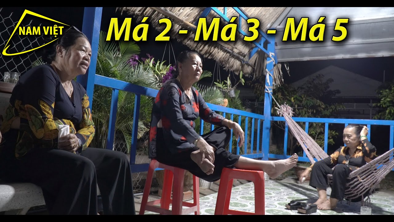 Má 2 - Má 3 - Má 5 kể chuyện cho Dì Út 14 - Dì Út 15 nghe | Nam Việt ...
