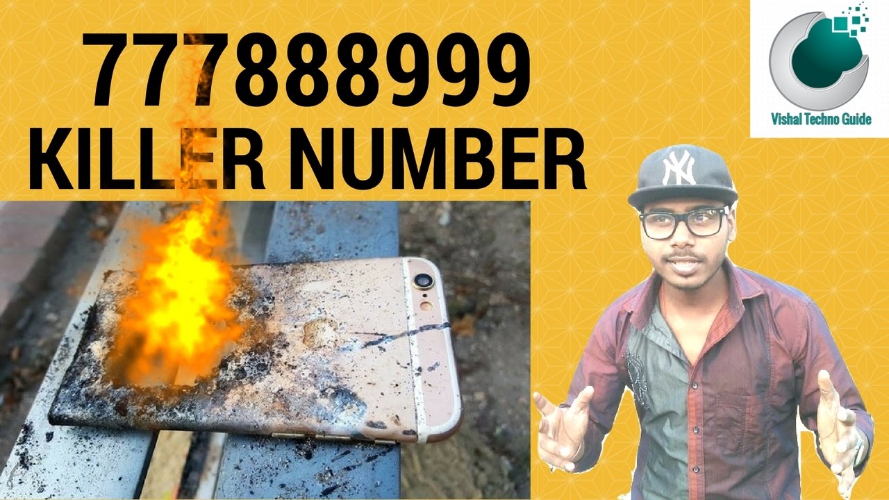 KILLER NUMBER 777888999. IS THAT YOUR PHONE WILL BLAST ??? - YouTube