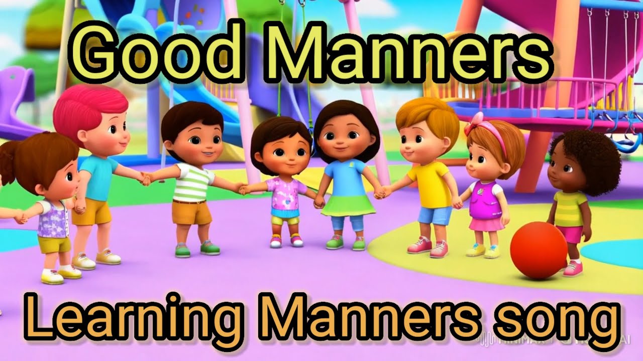 good manners 👫 song | educational video for kids | learning good ...