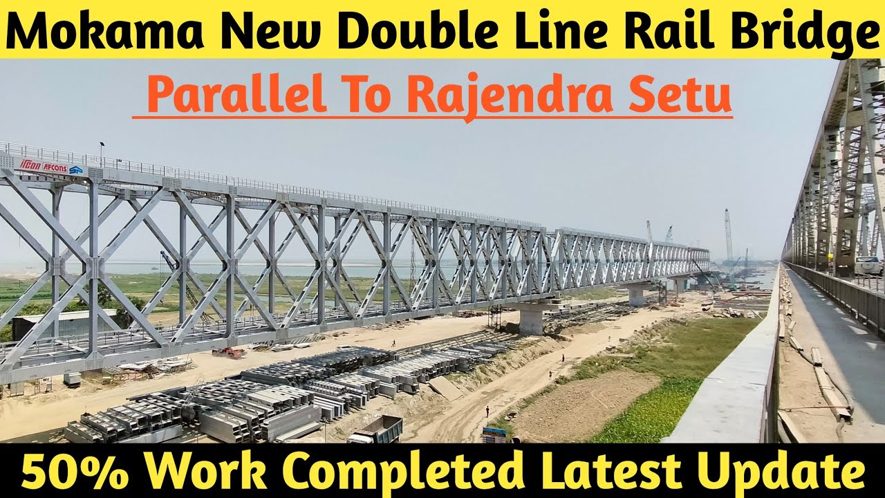 Mokama New Double Line Rail Bridge Update || New Rail Bridge Parallel ...