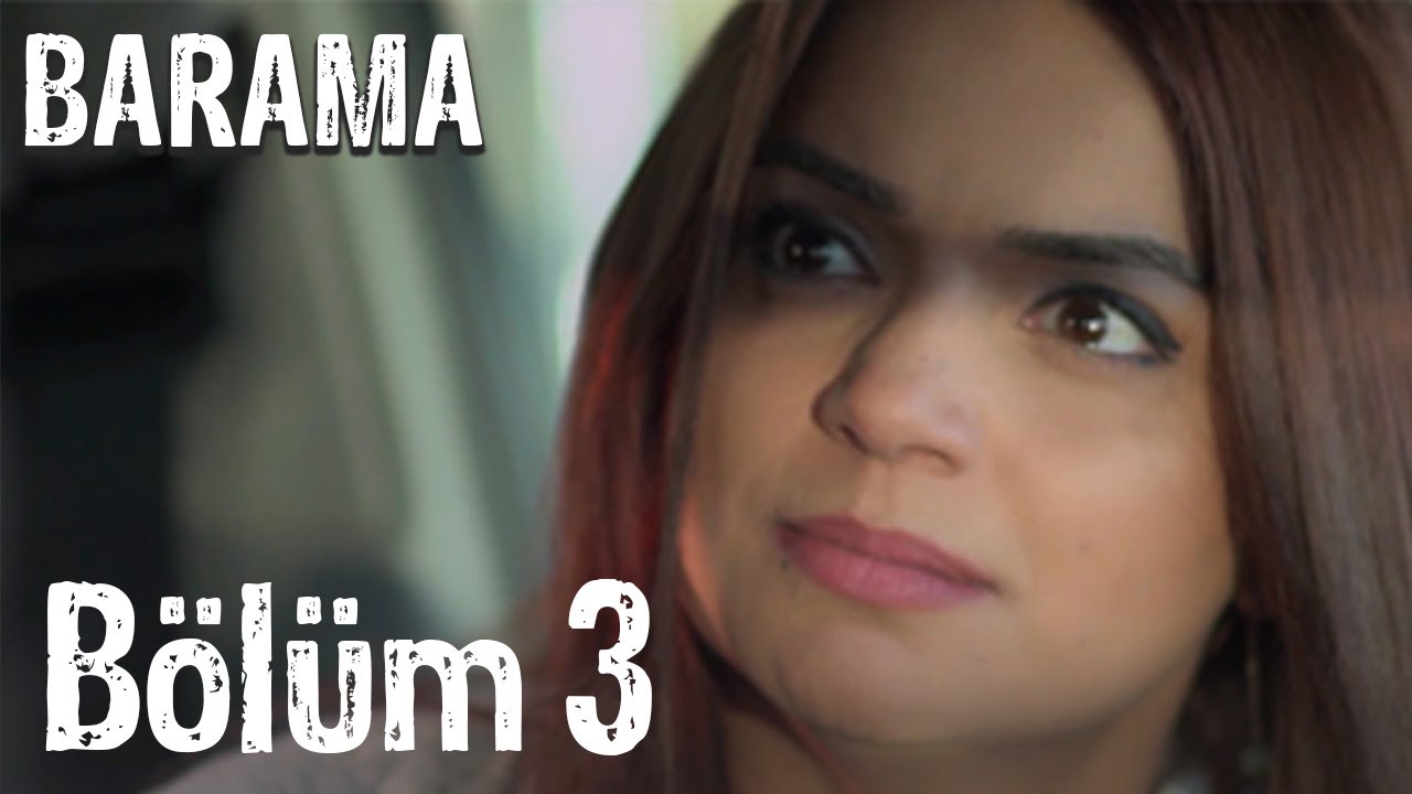 Barama | 3.Bölüm - YouTube