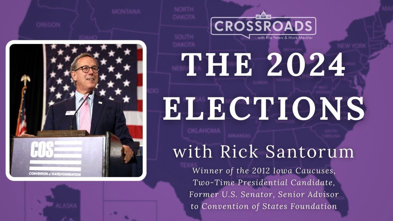 The 2024 Elections with Rick Santorum | Crossroads - YouTube