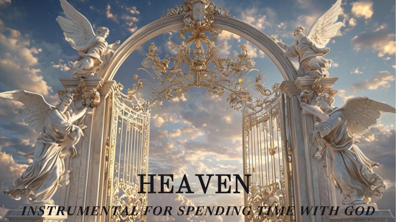HEAVEN- Soaking Instrumental Prayer Music. - YouTube