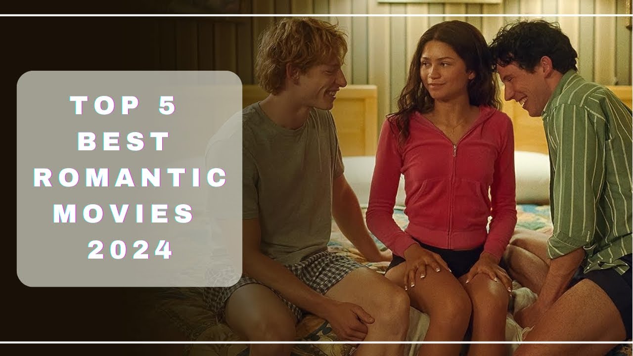 Top 5 best romantic movies you can’t miss - YouTube