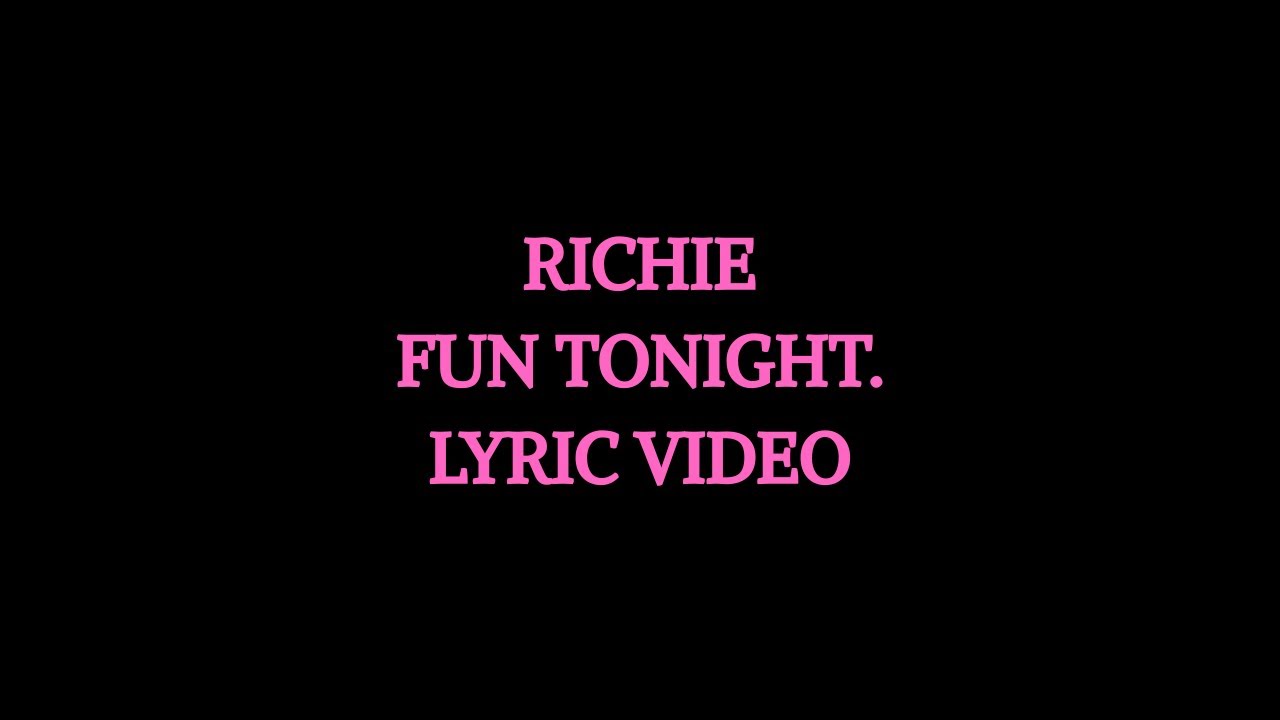 Richie - Fun Tonight (Official Lyric Video) - YouTube