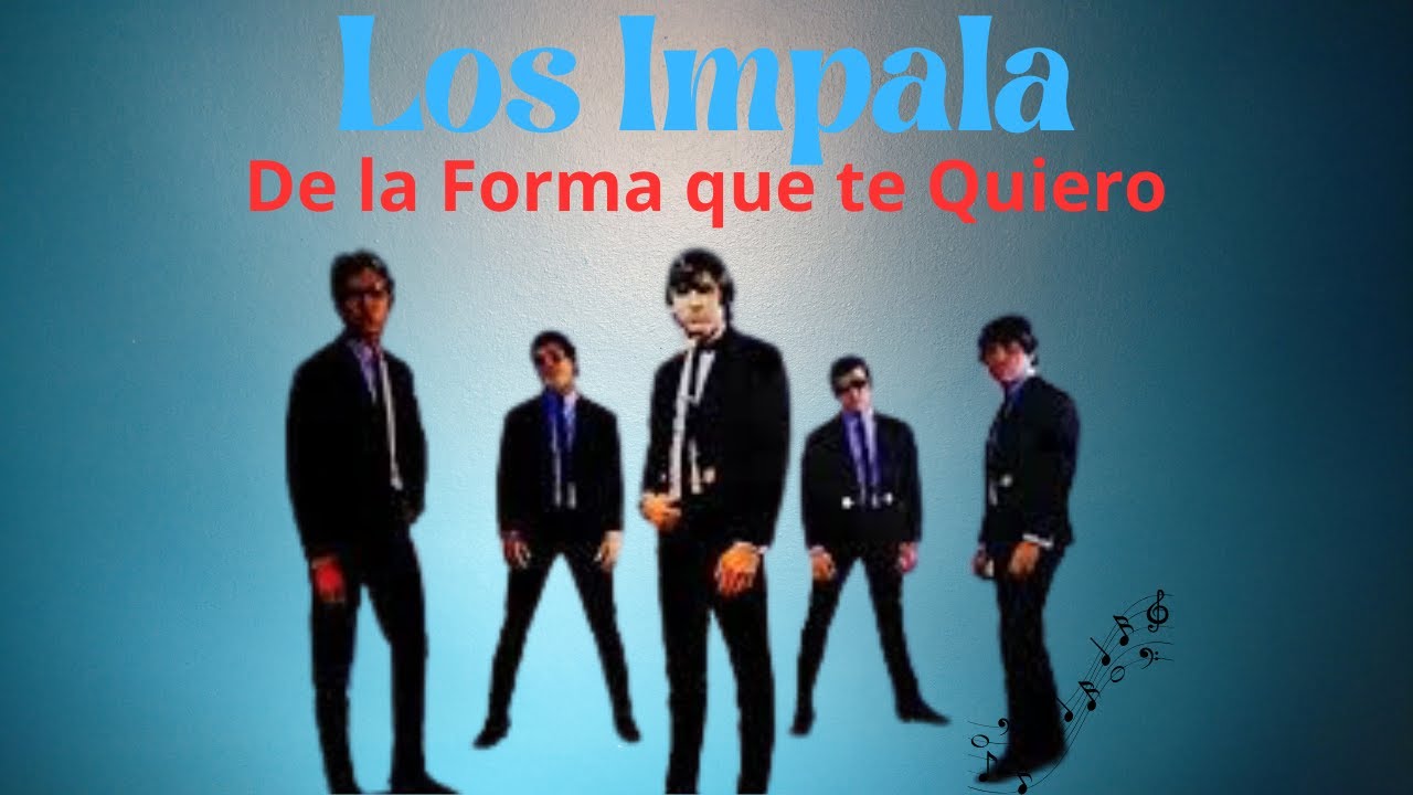 Los Impala Tema: De la Forma que te Quiero año 1966 - YouTube