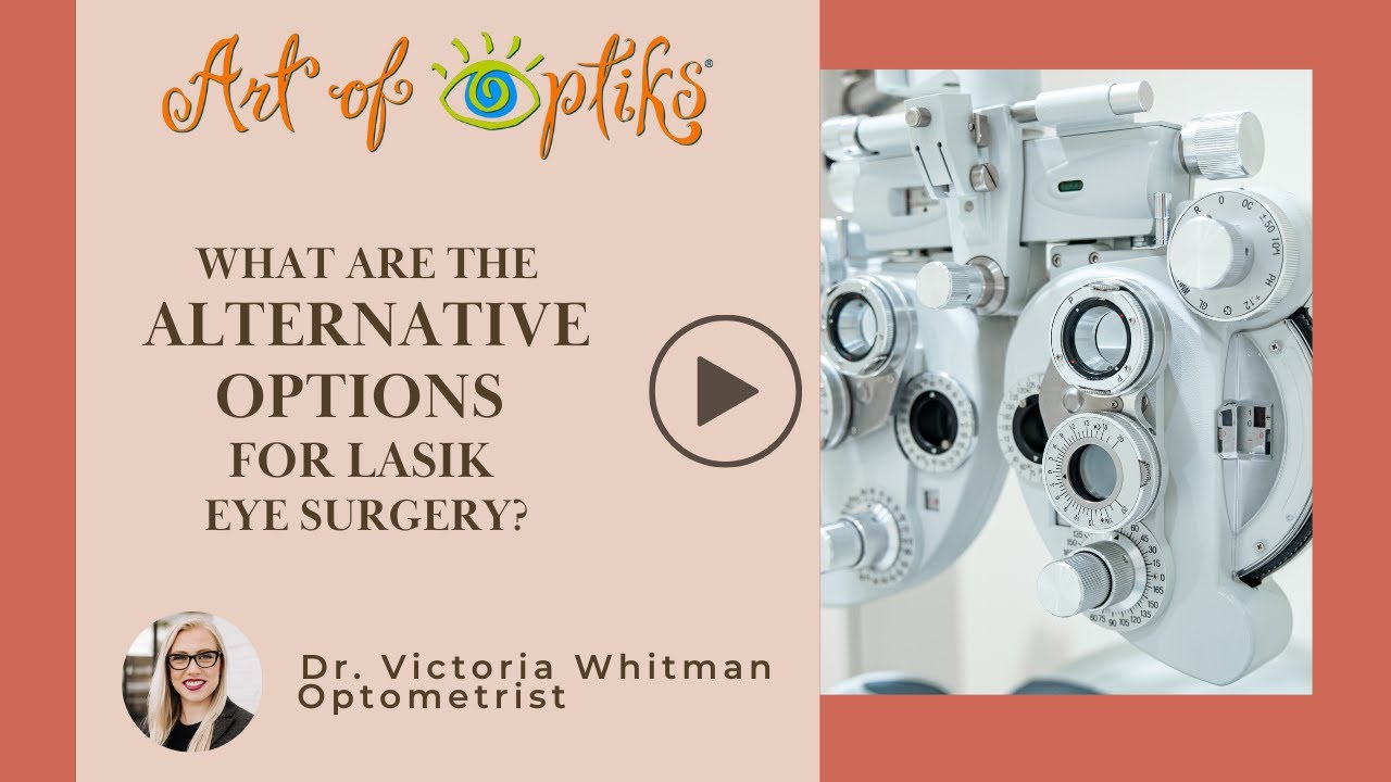 What Are the Alternative Options for LASIK Eye Surgery? | Art of Optiks ...