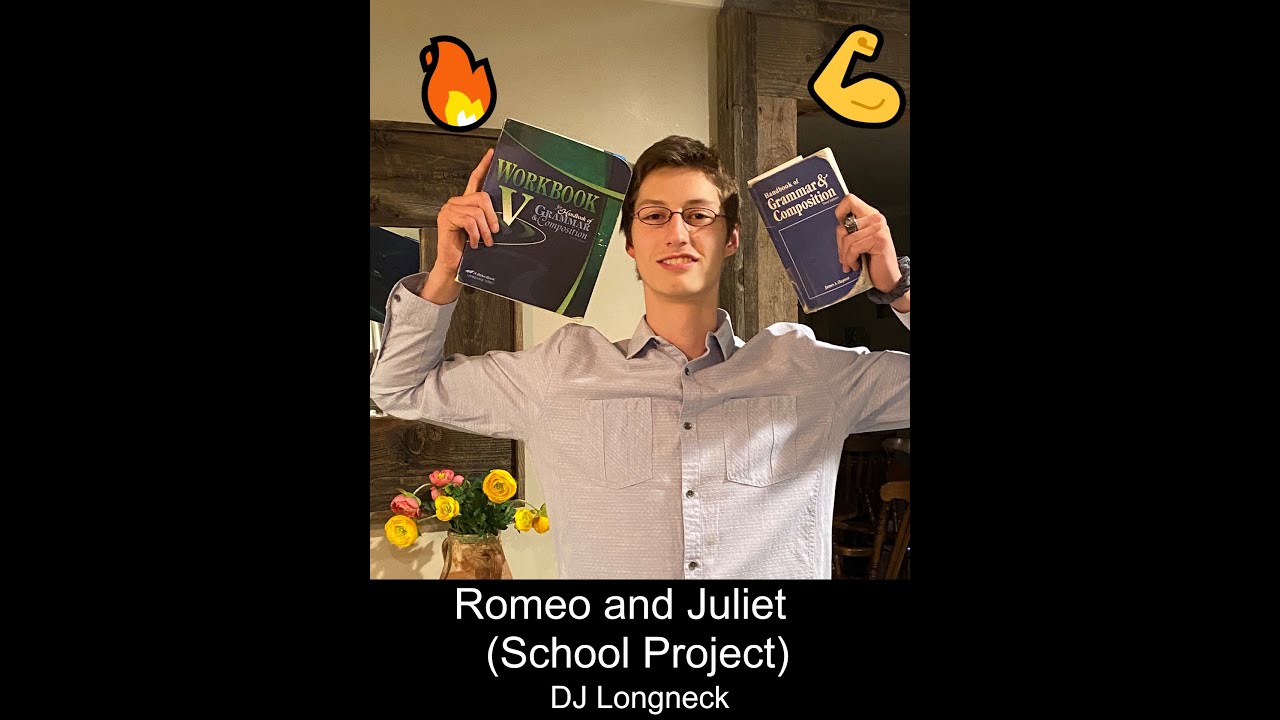 Romeo And Juliet -DJ Longneck (School Project) - YouTube