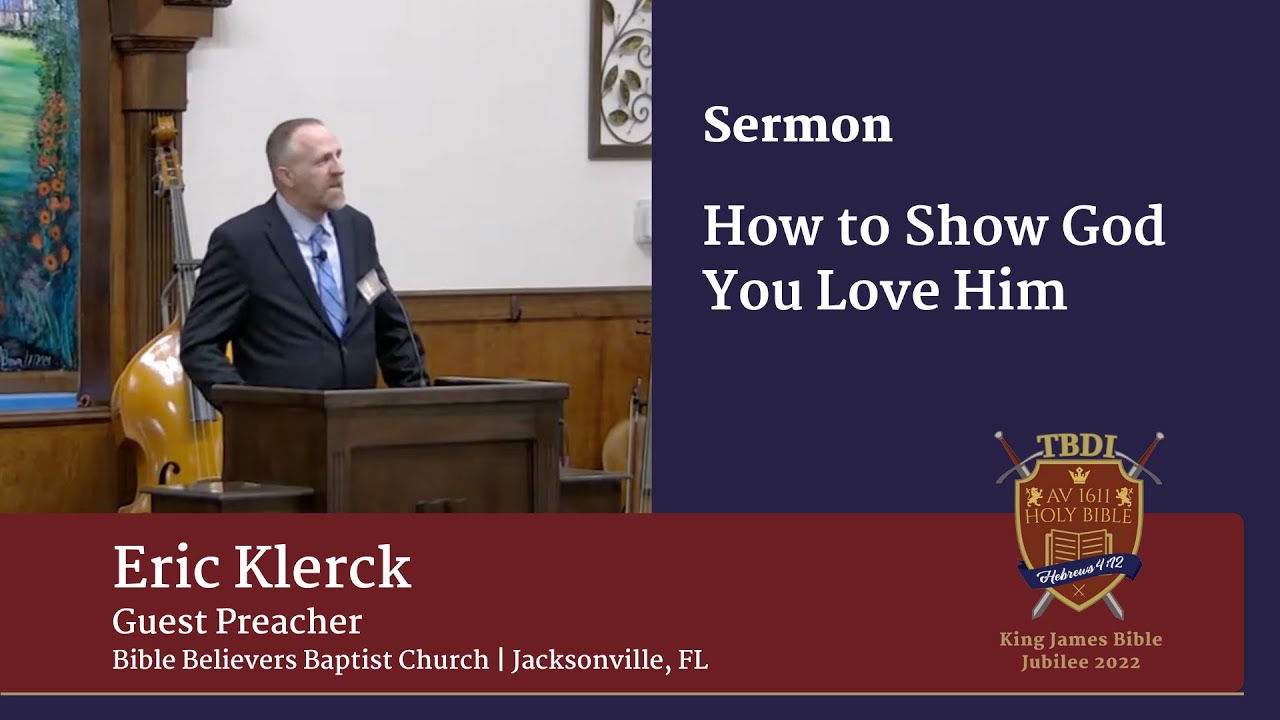 How to Show God You Love Him | Brother Eric Klerck | KJV Jubilee ...