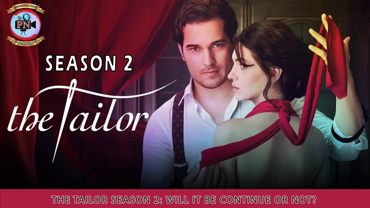 The Tailor Season 2: Will It Be Continue Or Not? - Premiere Next - YouTube