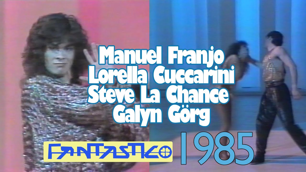 Fantastico 6 ( 1985 ) MEDLEY Manuel Franjo, Lorella Cuccarini, Steve La ...
