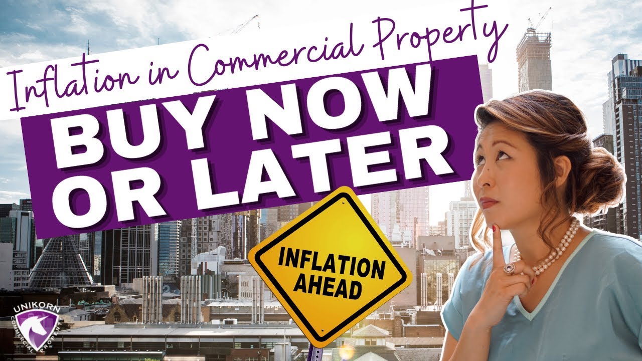 INFLATION IN COMMERCIAL PROPERTY|Buy Now or Later? - YouTube