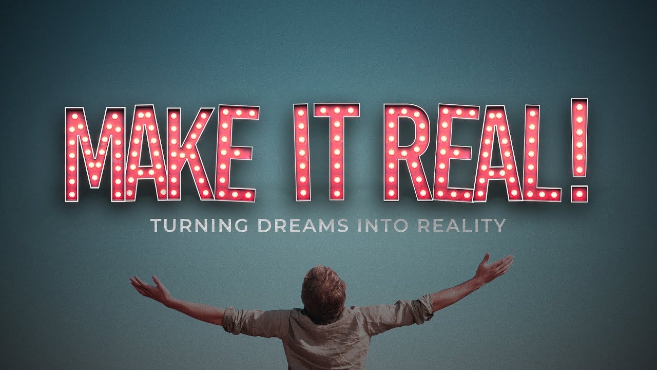 MAKE IT REAL: Making It Real - YouTube
