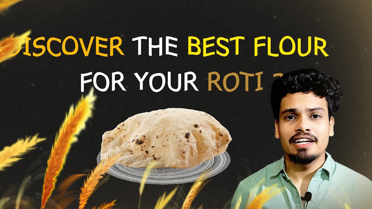 best flour for your roti? || health benefits of different flours ...