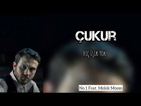 🎵 Çukur 15. Bölüm – No.1 Feat. Melek Mosso | Hiç Işık Yok (Dizi Müziği)