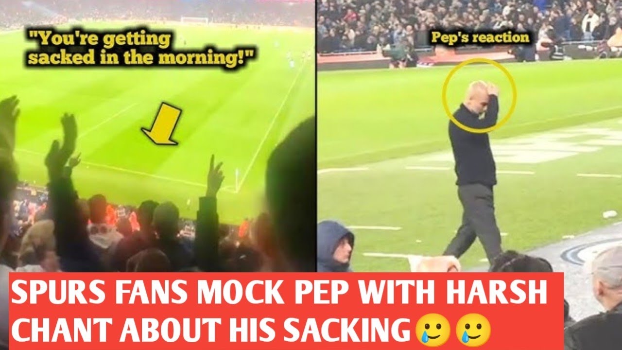 🔴Shocking! Tottenham Fans Mock Pep Guardiola: "He’s Getting Sacked in ...