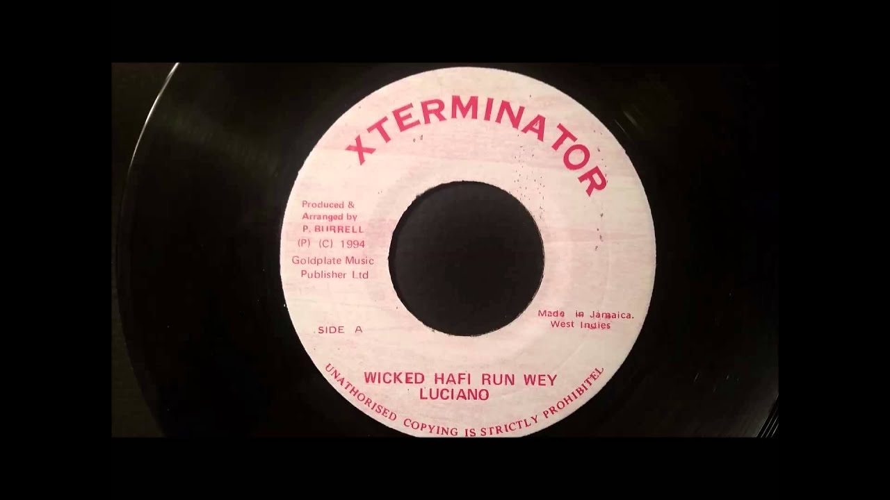 Luciano - Wicked Haffi Run Wey - Xterminator 7" 1994 - YouTube