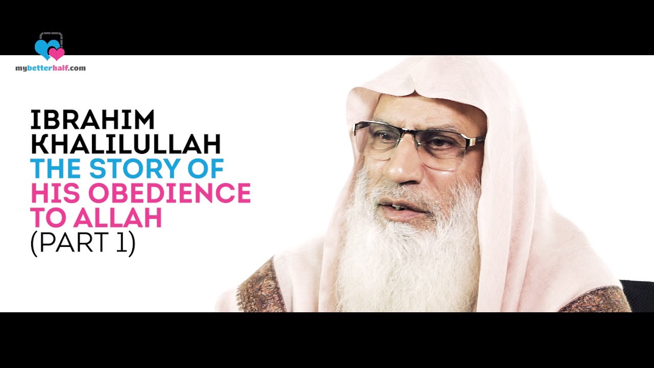 Prophet Ibrahim: The Story of his Obedience to Allah - Part 1 - YouTube