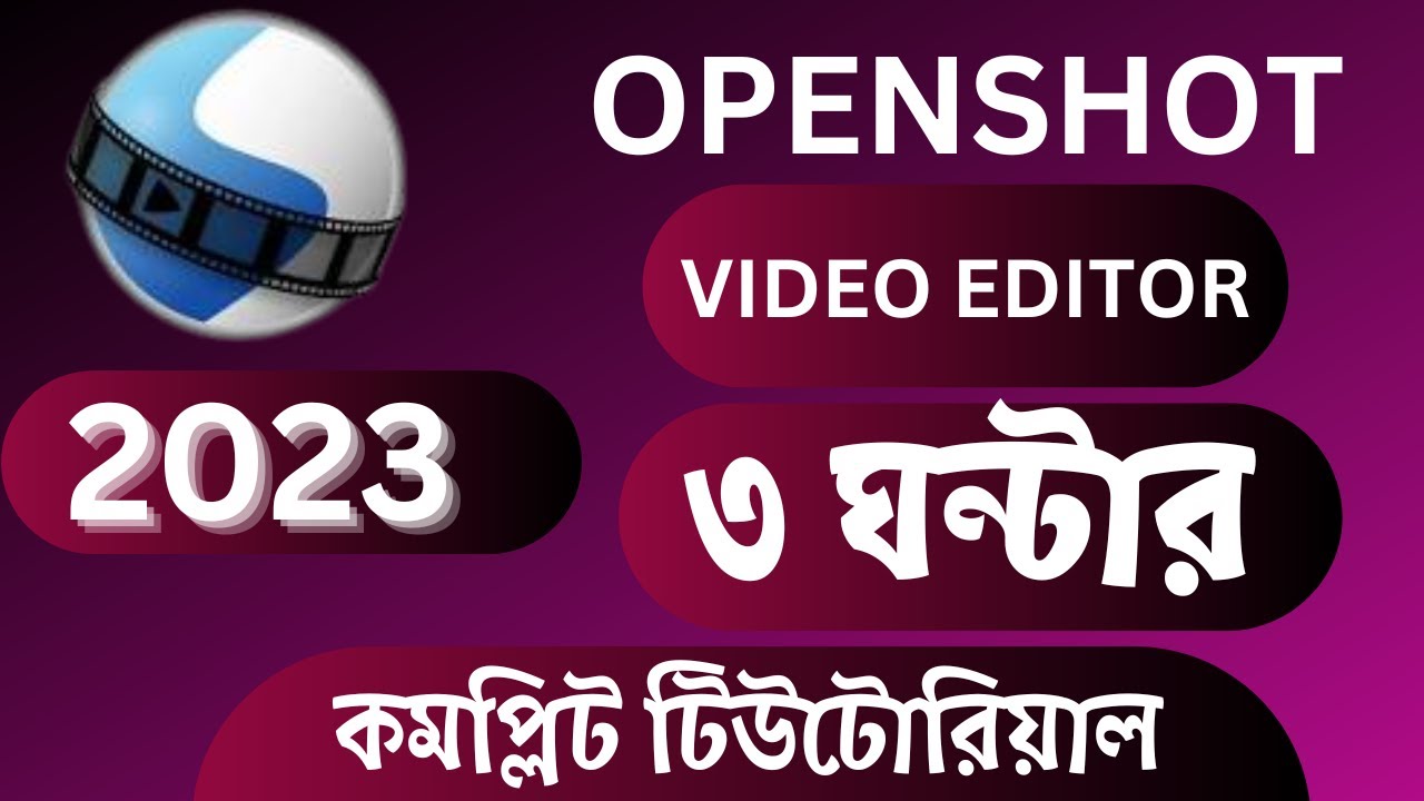 OPENSHOT VIDEO EDITOR TUTORIAL BENGALI 🎯 OPENSHOT VIDEO EDITOR TUTORIAL 🚨 3 HOURS TUTORIAL 2023 ...