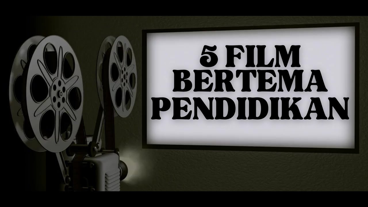 REKOMENDASI 5 FILM BERTEMA PENDIDIKAN - YouTube