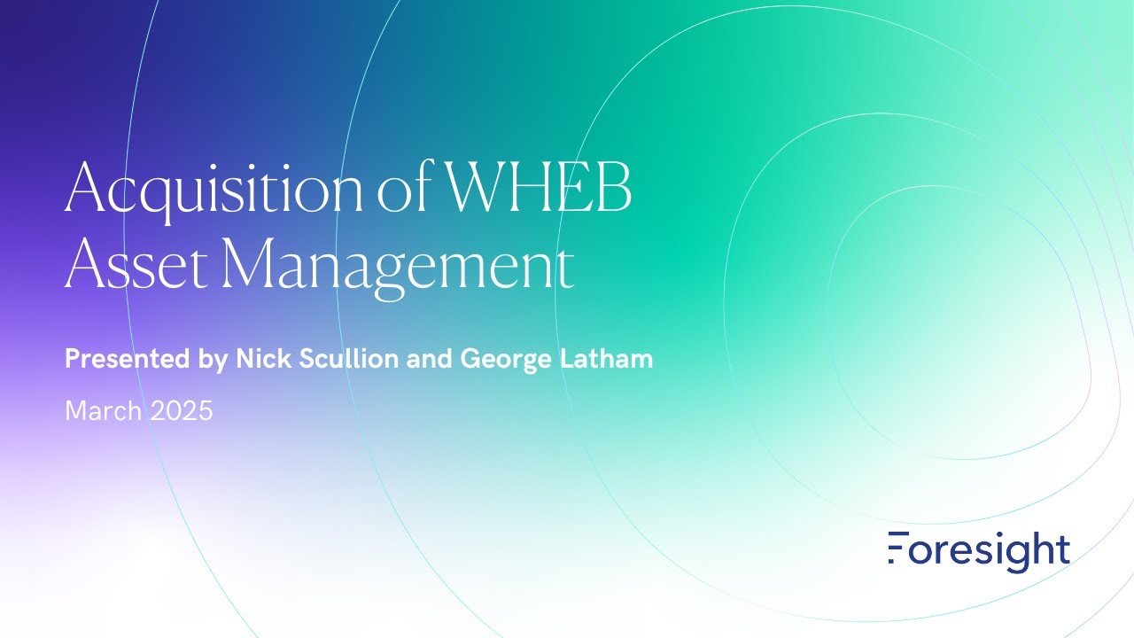 Acquisition of WHEB Asset Management | Foresight Capital Management ...