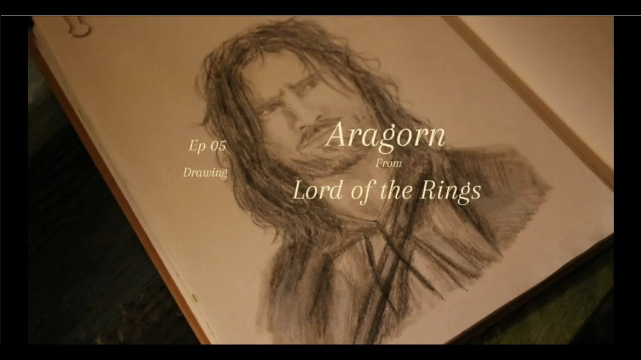 Drawing of Aragorn from Lord of the Rings - YouTube