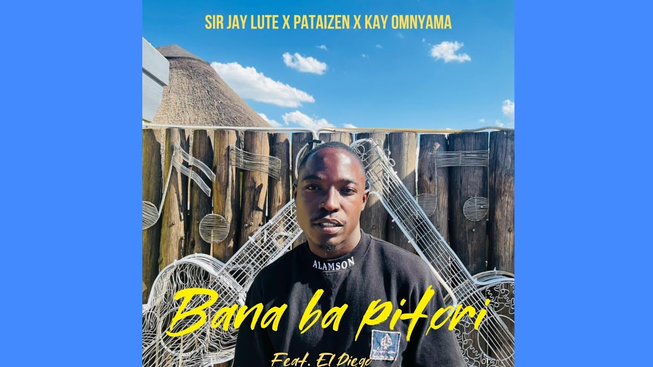Sir Jay Lute x Pataizen & Kay Omnyama - Bana Ba Pitori [Official Audio ...