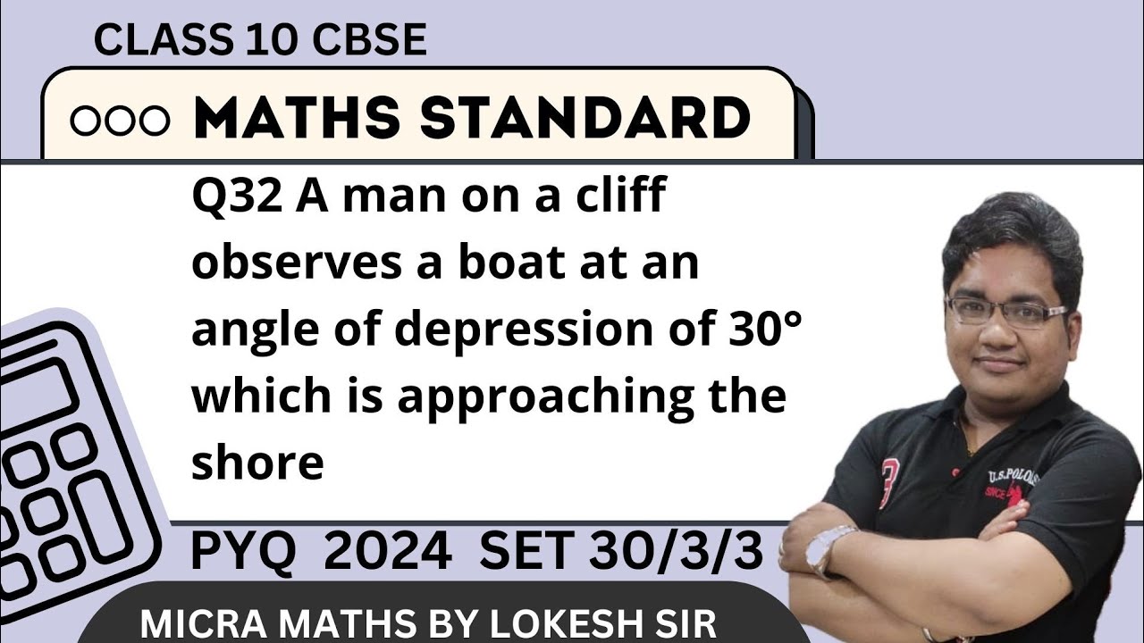 Q32 A man on a cliff observes a boat at an angle of depression of 30 ...