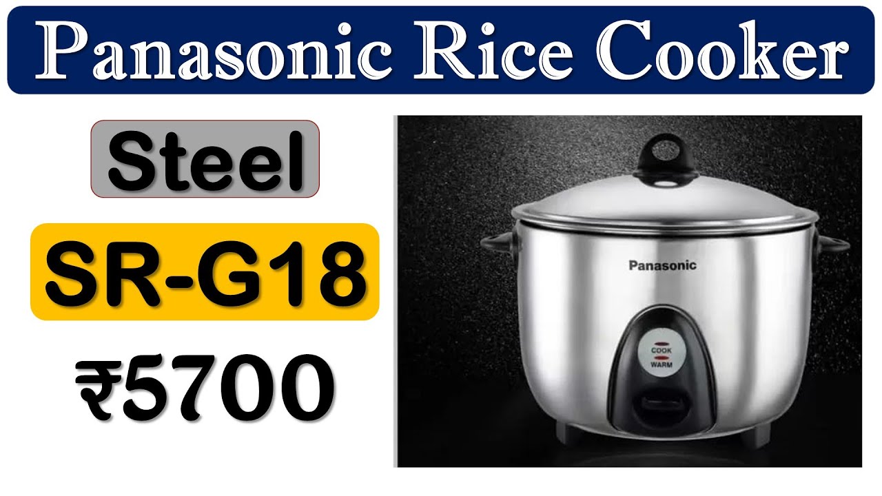 🔥Panasonic SR-G18 (SUS) Review इलेक्ट्रिक राइस कुकर Cook 1-Kg Rice ...