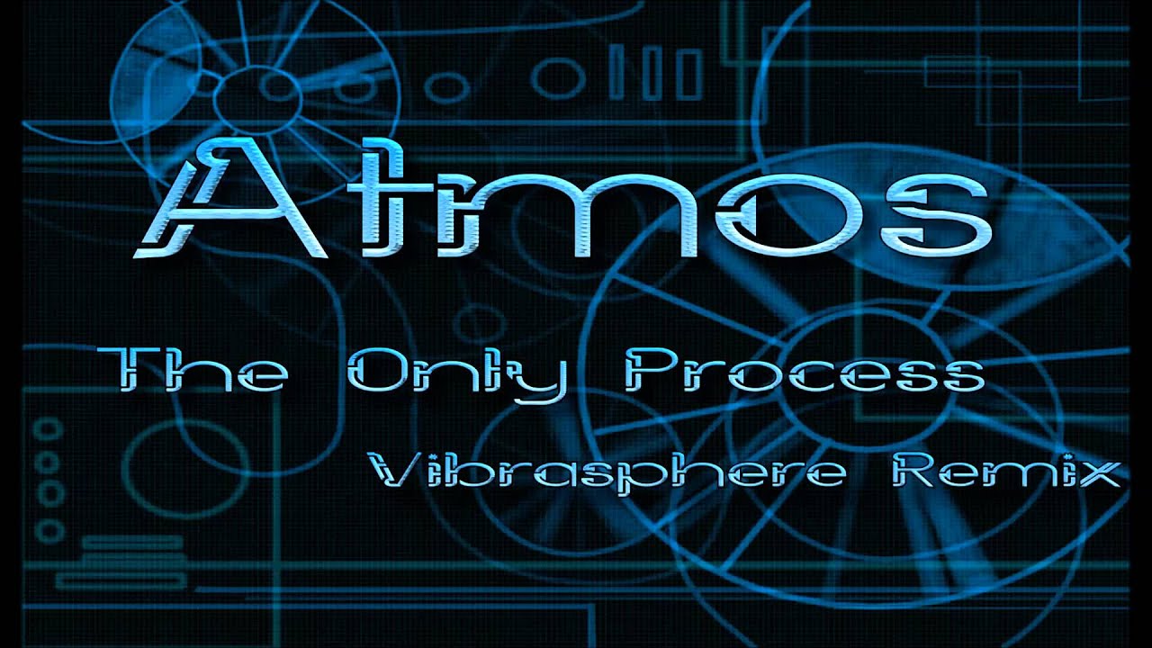 The Only Process (Vibrasphere Remix) - Atmos