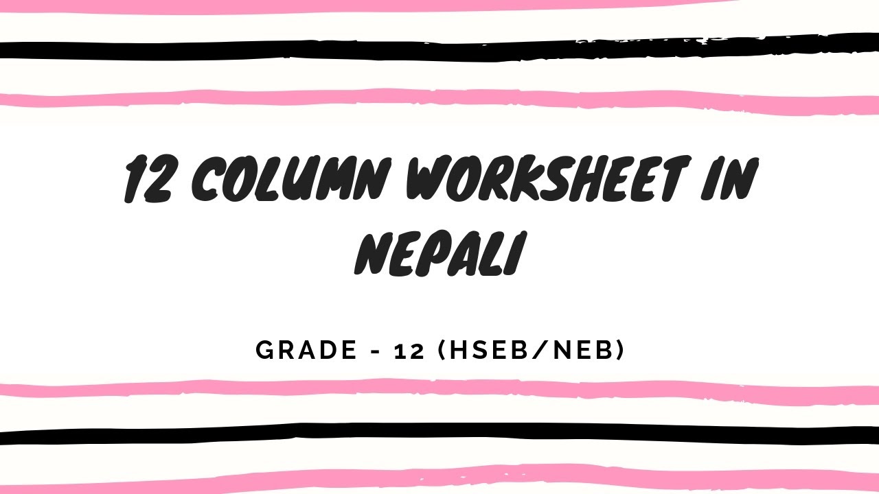 12 Column Worksheet in Nepali || Grade 12 || Accountancy(HSEB/NEB ...