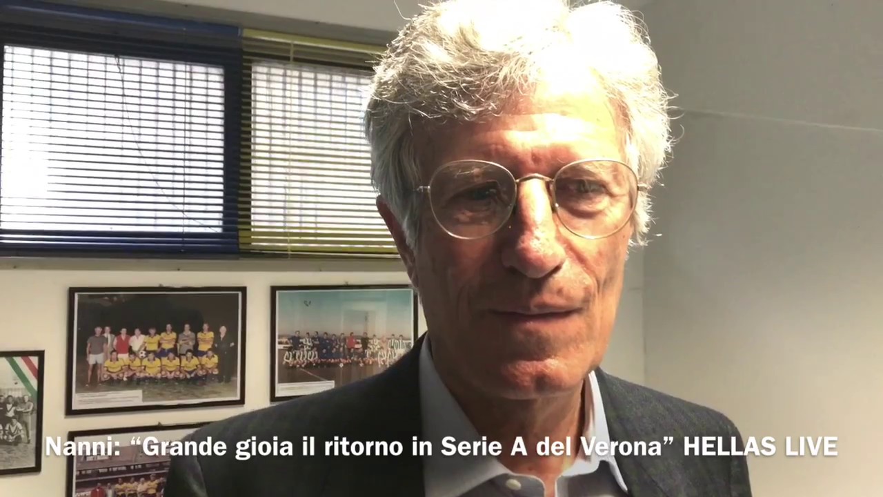 Nanni: “Grande emozione il ritorno in Serie A dell'Hellas Verona. Su ...