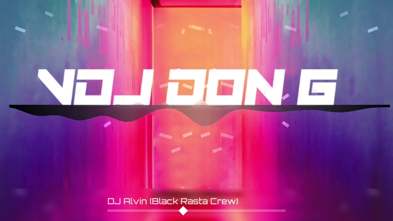 Dj Alvin (Black Rasta Crew)-__-VDJ DON G - YouTube