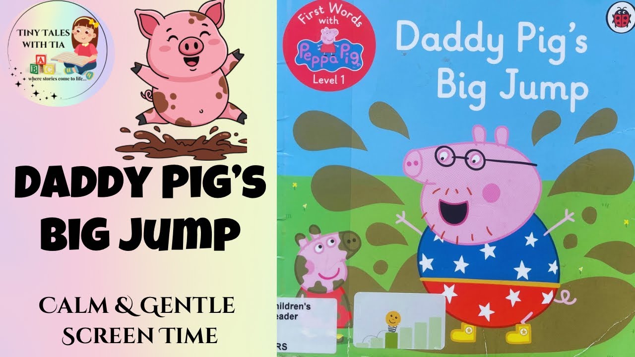 Daddy Pig’s Big Jump | Peppa Pig Read Aloud | Storytime with Tia # ...