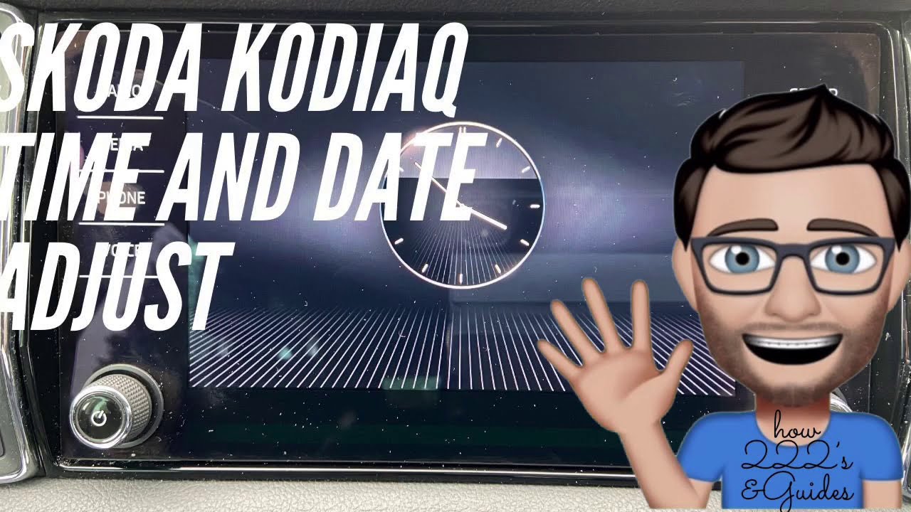 How To Adjust Time And Date On Skoda Kodiaq Easy To Follow How 222 s Guides Skoda Bolero How To Adjust Time And Date On Skoda Kodiaq Easy To Follow How 222 s Guides Skoda Bolero