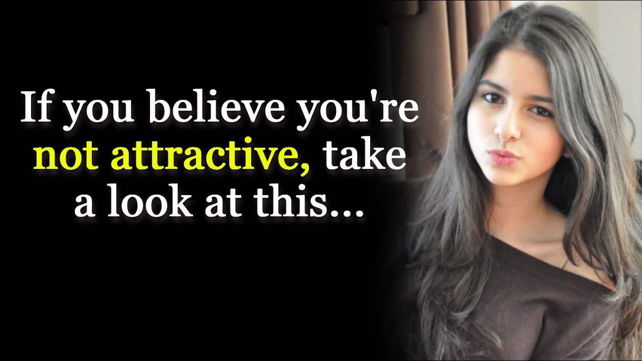 5 Signs You Are Attractive Even if You Don't Realize it | Psychological ...