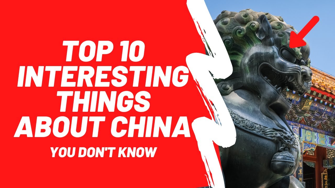 Top 10 Interesting Things about China | 10 Amazing Facts about China ...
