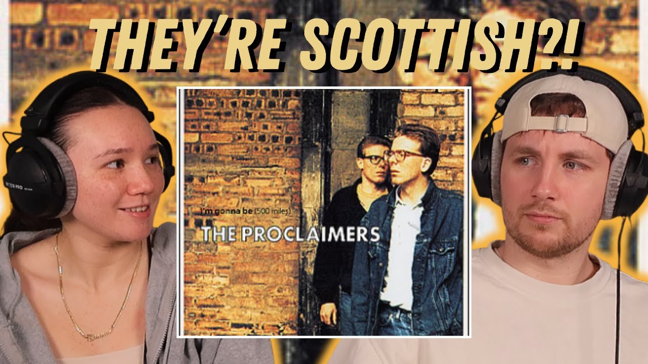 The Proclaimers - I'm Gonna Be (500 Miles) REACTION - YouTube