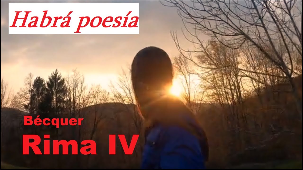 Bécquer: Rima IV - Habrá poesía (No digáis que agotado su tesoro) - YouTube